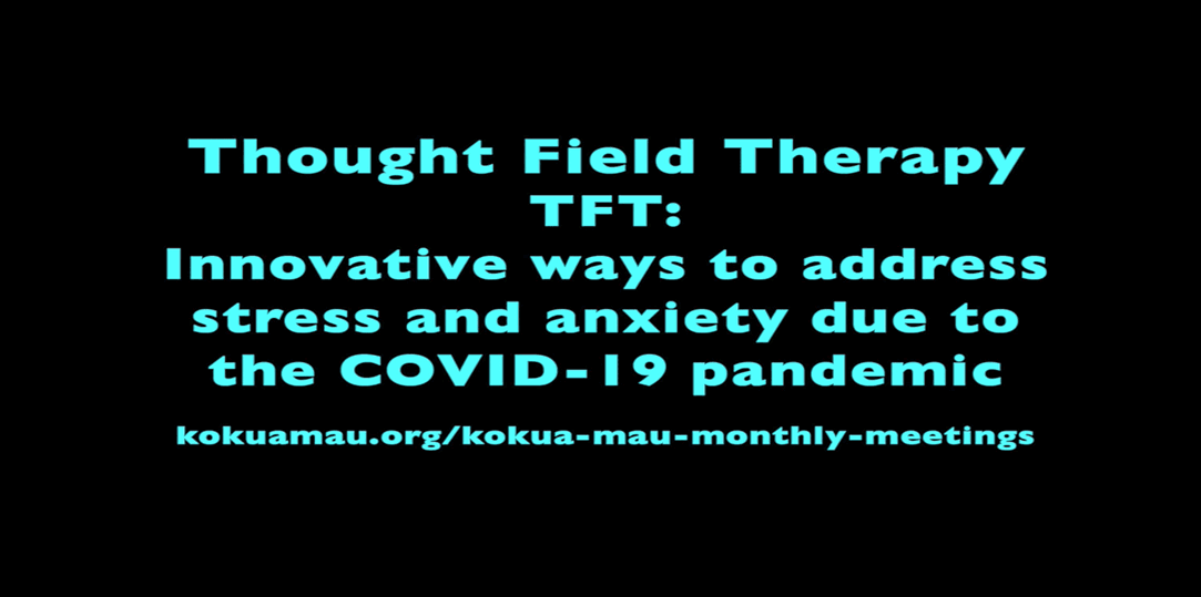 Addressing COVID stress and anxiety with TFT - Thought Field Therapy ...